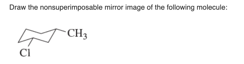 Solved Draw the nonsuperimposable mirror image of the | Chegg.com