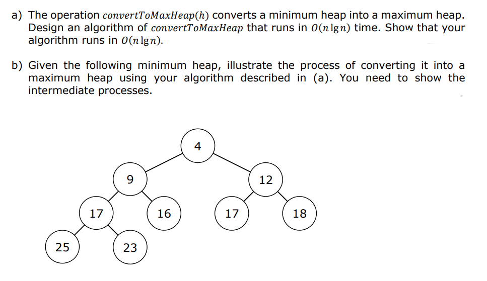 Solved a) The operation convertToMaxHeap (h) converts a | Chegg.com