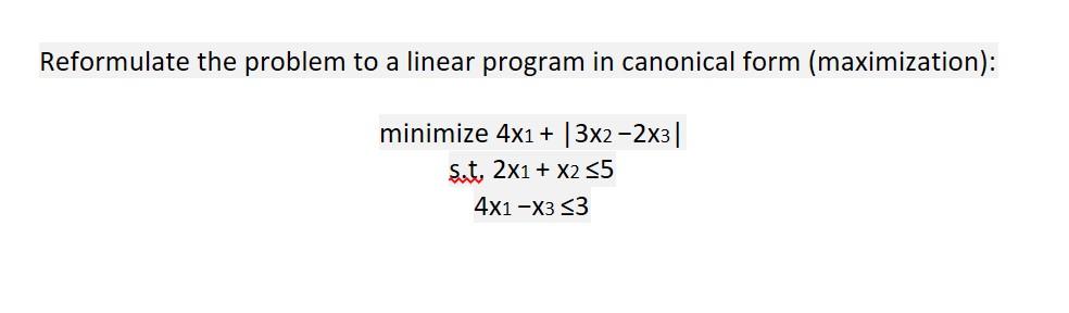 Solved Reformulate The Problem To A Linear Program In 
