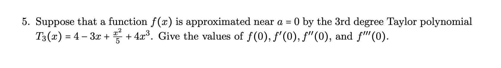 Solved 5. Suppose that a function f(x) is approximated near | Chegg.com