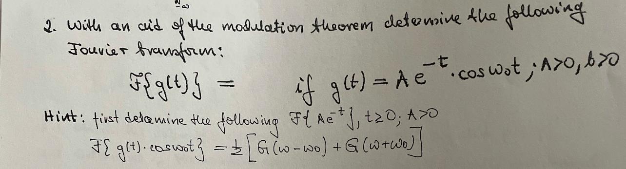Solved - t 2. With an aid of the modulation theorem | Chegg.com
