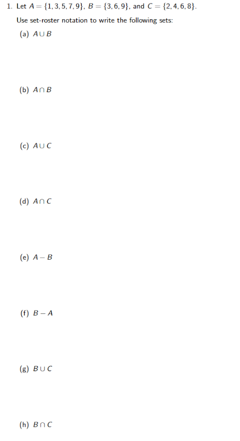 Solved 1. Let A={1,3,5,7,9},B={3,6,9}, and C={2,4,6,8}. Use | Chegg.com