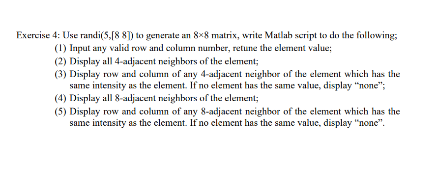 Solved Exercise 4: Use randi (5,[88]) to generate an 8×8 | Chegg.com