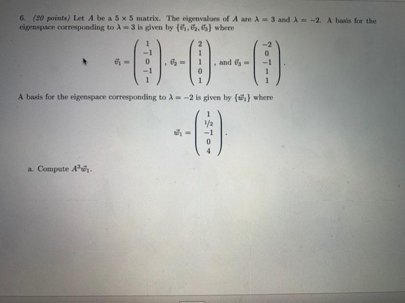 Solved 6. (20 points) Let A be a 5 x 5 matrix. The | Chegg.com