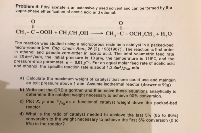 Solved Problem 4: Ethyl acetate is an extensively used | Chegg.com