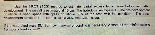 Solved Use the NRCS (SCS) method to estimate rainfall excess | Chegg.com