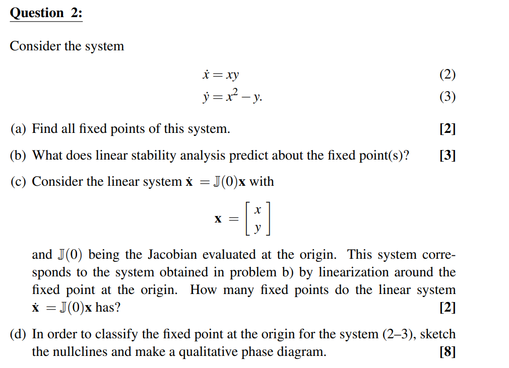 Solved Question 2:Consider the systemx˙=xyy˙=x2-y.(a) ﻿Find | Chegg.com