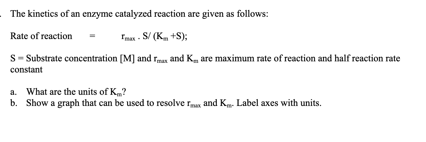 Solved The kinetics of an enzyme catalyzed reaction are | Chegg.com