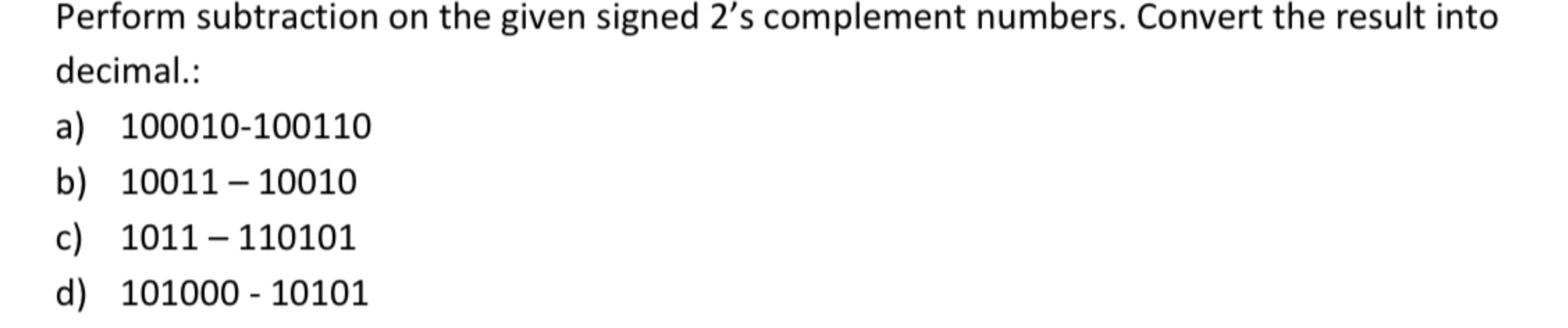 Solved Perform subtraction on the given signed 2's | Chegg.com