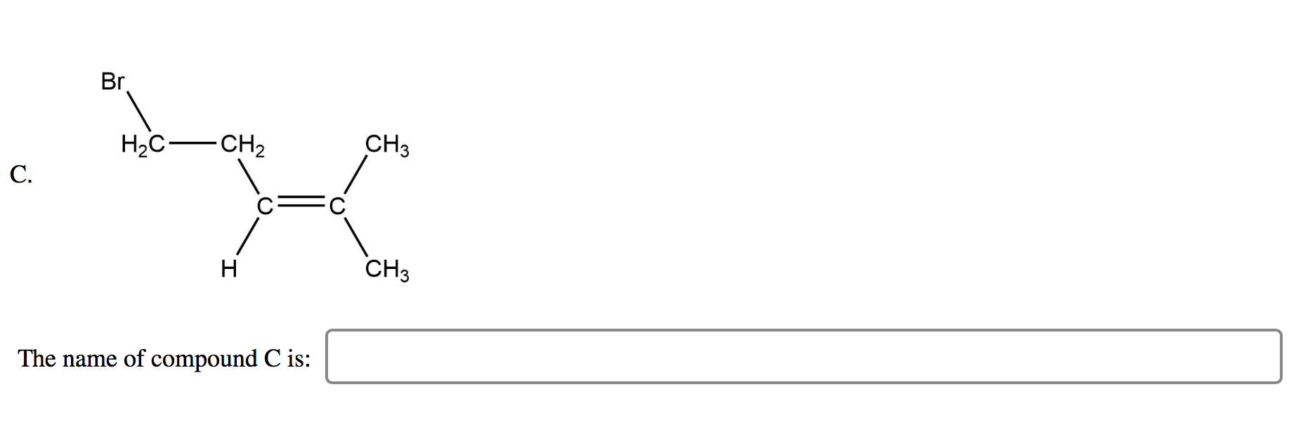 Solved H2C=CH2 CH I- CH3 The name of compound C is: | Chegg.com