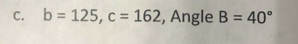 Solved 125, c 162, Angle B 40 b C. | Chegg.com