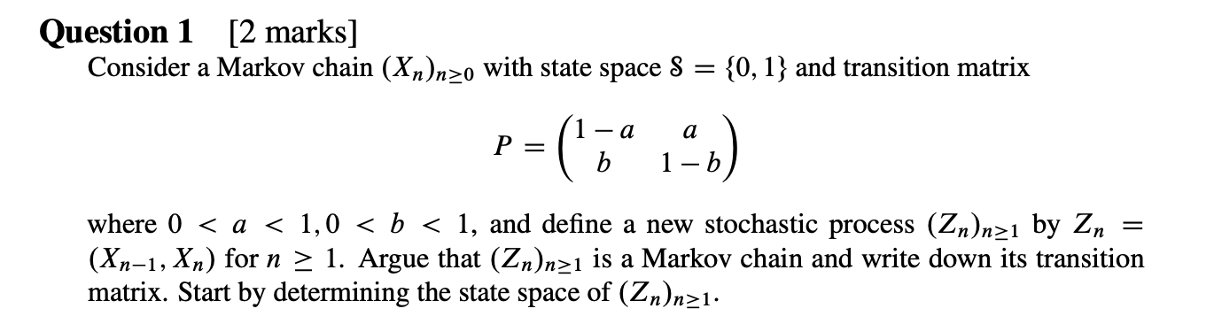 Solved Duestion 1 [2 marks] Consider a Markov chain (Xn)n≥0 | Chegg.com