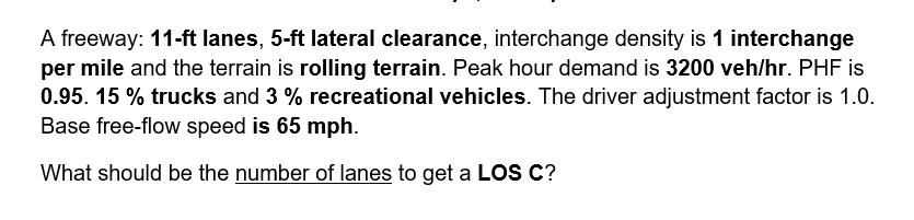 Solved A freeway: 11-ft lanes, 5-ft lateral clearance, | Chegg.com