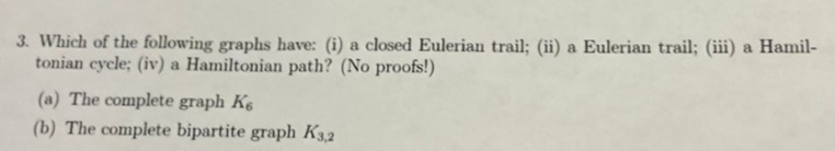 Solved 3. Which of the following graphs have: (i) a closed | Chegg.com