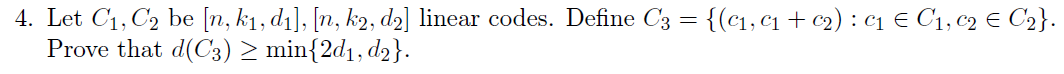 Solved 4. Let C1,C2 be [n,k1,d1],[n,k2,d2] linear codes. | Chegg.com