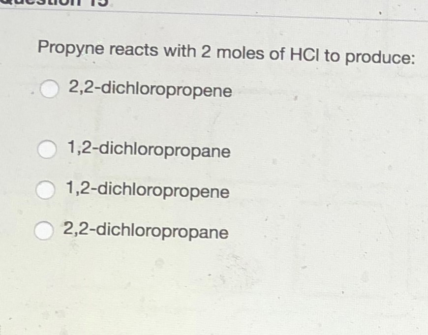 Solved Propyne reacts with 2 moles of HCI to produce | Chegg.com