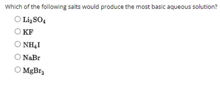 Solved Which of the following salts would produce the most | Chegg.com