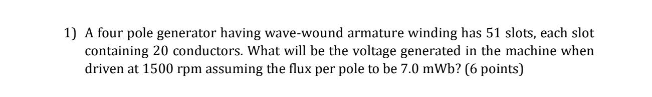Solved 1) A four pole generator having wave-wound armature | Chegg.com