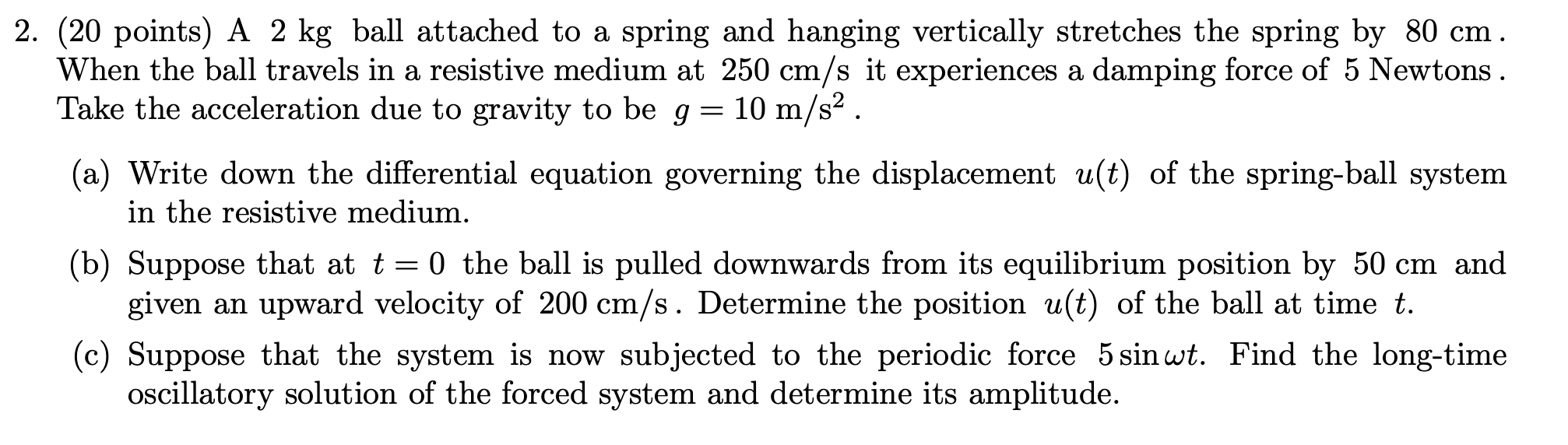 Solved 2. (20 points) A 2 kg ball attached to a spring and | Chegg.com