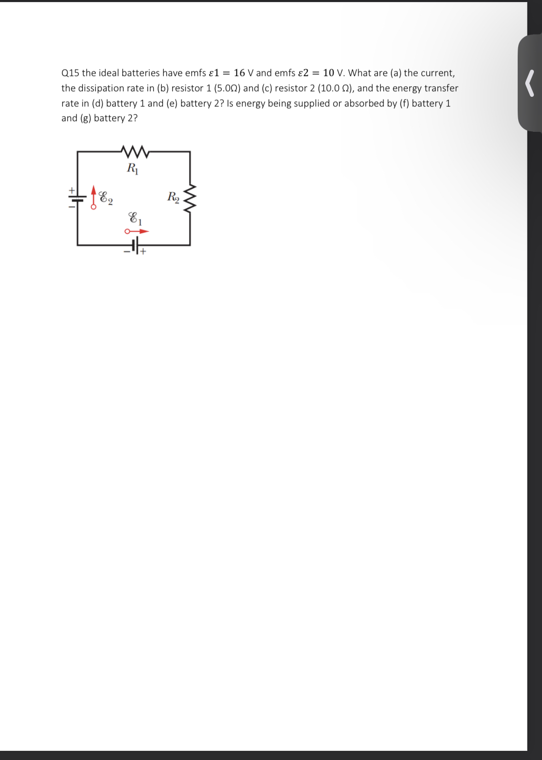 Solved Q15 the ideal batteries have emfs ε1=16 V and emfs | Chegg.com