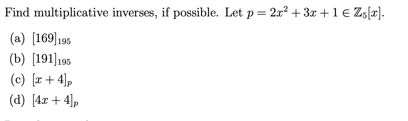 Solved Find multiplicative inverses, if possible. Let p= 2x2 | Chegg.com