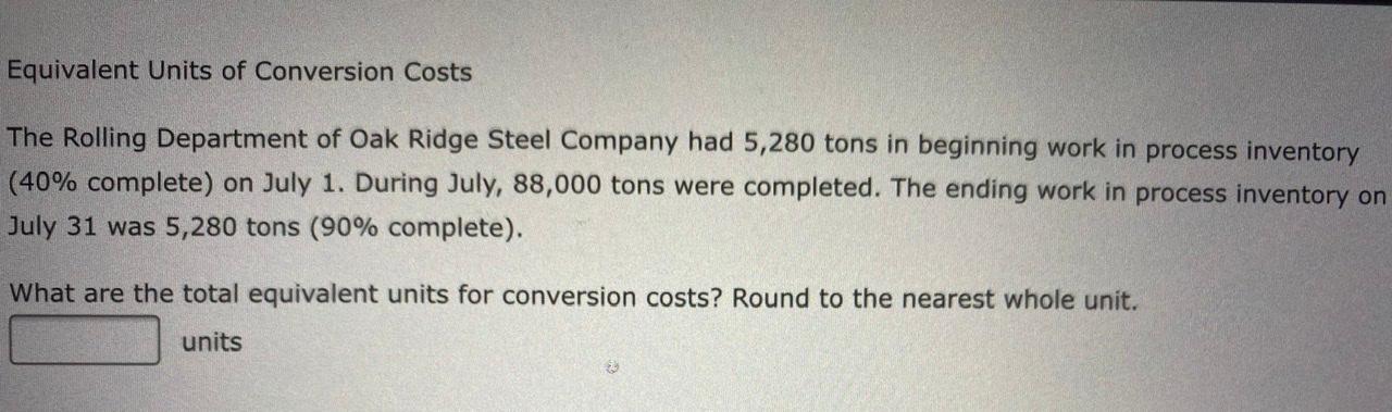 Solved Equivalent Units of Conversion Costs The Rolling | Chegg.com