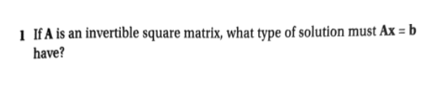 Solved 1 If A is an invertible square matrix, what type of | Chegg.com