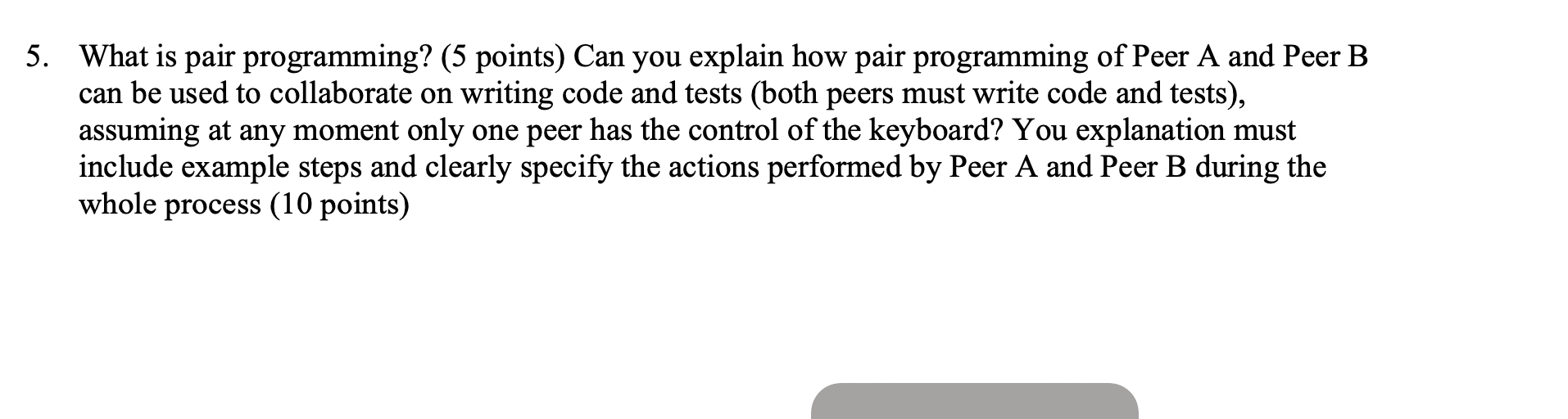 Solved What is pair programming? (5 points) Can you explain | Chegg.com