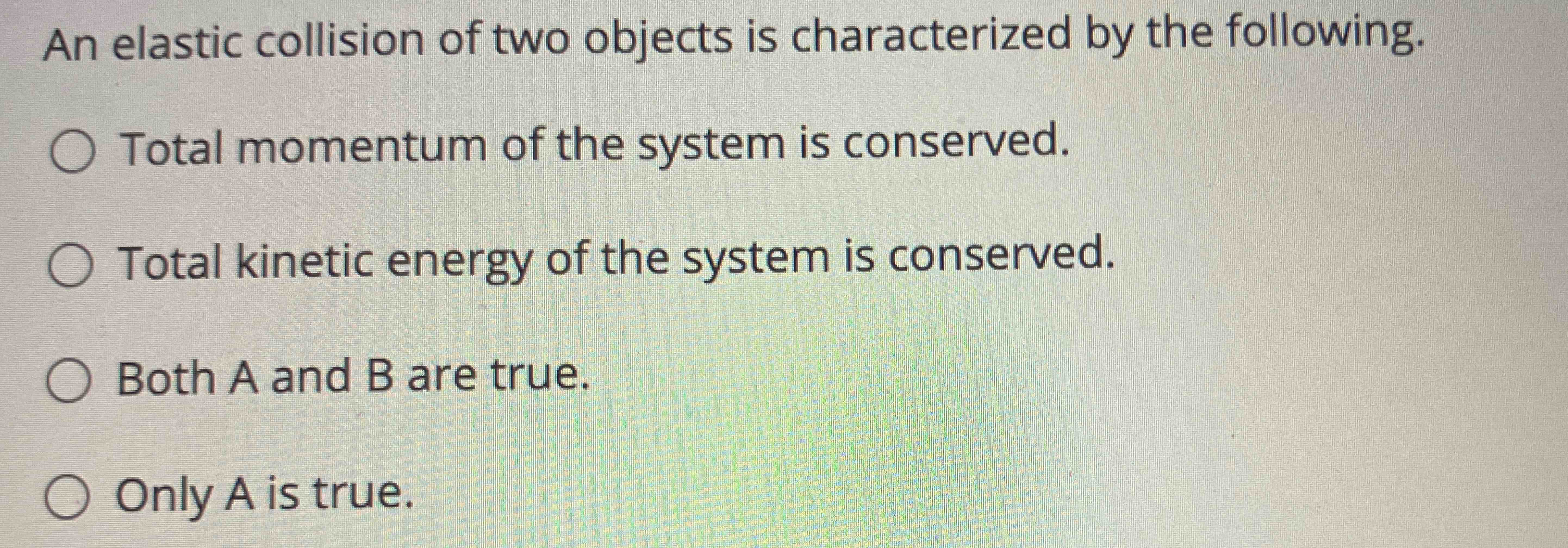 Solved An elastic collision of two objects is characterized | Chegg.com