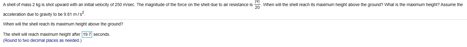 Solved IVI A shell of mass 2 kg is shot upward with an | Chegg.com