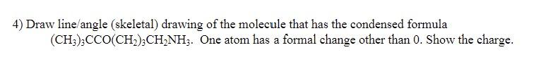 Solved 4) Draw line/angle (skeletal) drawing of the molecule | Chegg.com