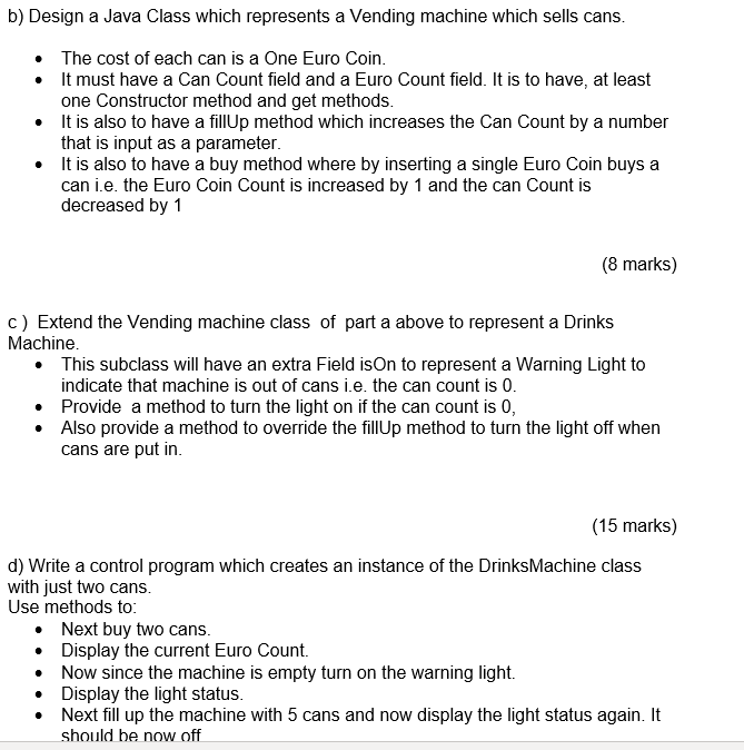 Solved b) Design a Java Class which represents a Vending | Chegg.com