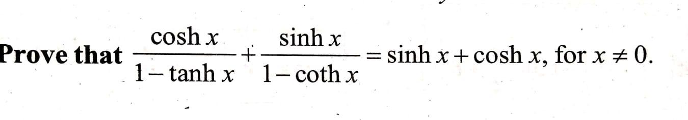 Solved cosh x sinh x Prove that + 1- tanh x 1-coth x = sinh | Chegg.com