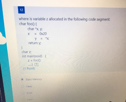 Solved 12 where is variable z allocated in the following | Chegg.com
