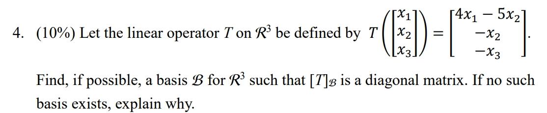 Solved 4. (10\%) Let the linear operator T on R3 be defined | Chegg.com