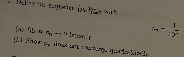 Solved 2. Define the sequence {pn}n=0∞ with (a) Show pn→0 | Chegg.com