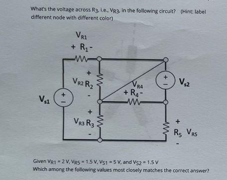 Solved What's the voltage across R3, i.e., VR3, in the | Chegg.com