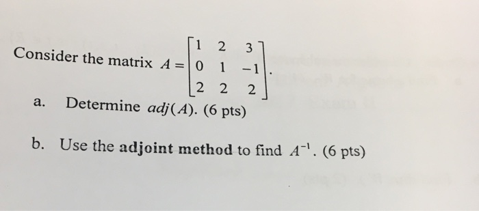 Solved Consider the matrix A = [1 2 3 0 1 -1 2 2 2]. a. | Chegg.com