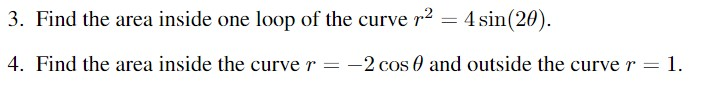 Solved 3. Find the area inside one loop of the curve r2 = 4 | Chegg.com