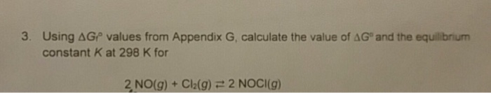 Solved Using delta G_f degree values from Appendix G, | Chegg.com