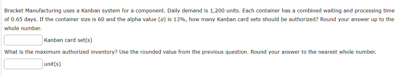 Solved Bracket Manufacturing uses a Kanban system for a | Chegg.com