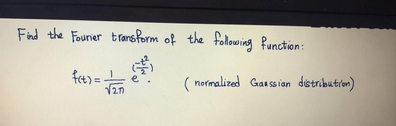 Solved Find the Fourier transform of the following function: | Chegg.com