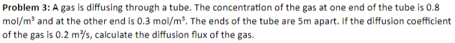 Solved Problem 3: A gas is diffusing through a tube. The | Chegg.com