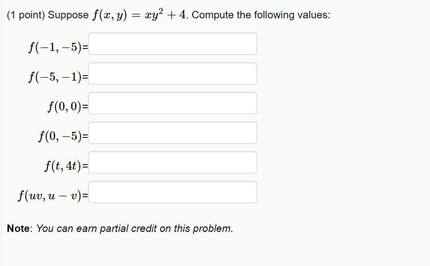 Solved (1 point) Suppose f(x,y)=xy2+4. Compute f(−1,−5)= | Chegg.com Solved (1 point) Suppose f(x,y)=xy2+4. Compute f(−1,−5)= | Chegg.com
