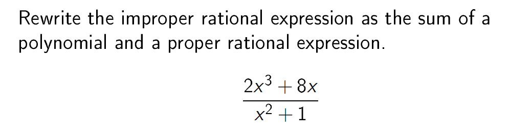 Solved Rewrite the improper rational expression as the sum | Chegg.com