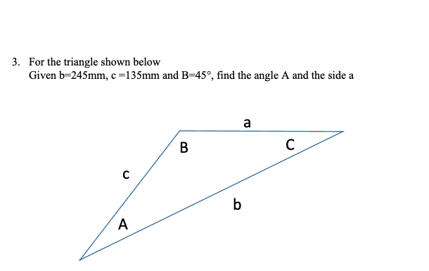 Solved 3. For the triangle shown below Given b=245 mm,c=135 | Chegg.com