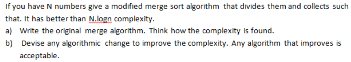 Solved If You Have N Numbers Give A Modified Merge Sort 