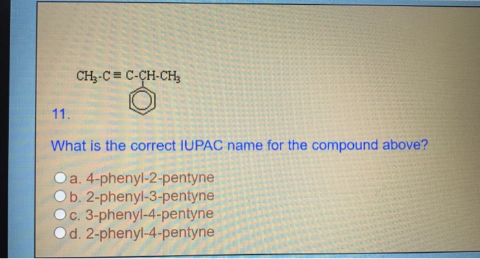 Solved CH3-C C-CH-CH 11. What is the correct IUPAC name for | Chegg.com