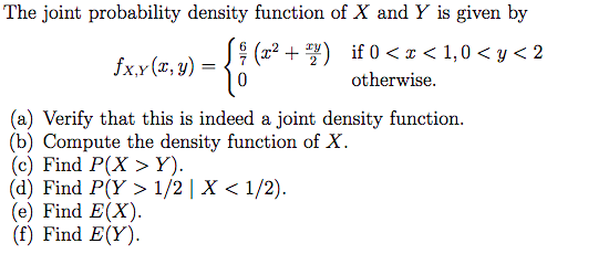 Solved The joint probability density function of X and Y is | Chegg.com
