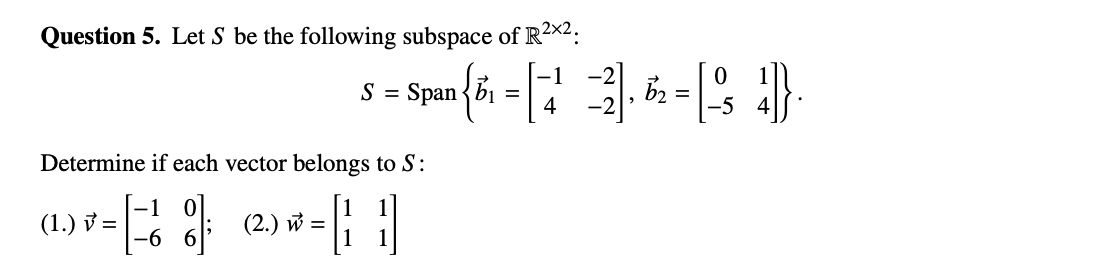 Solved Question 5. Let S be the following subspace of R2X2: | Chegg.com